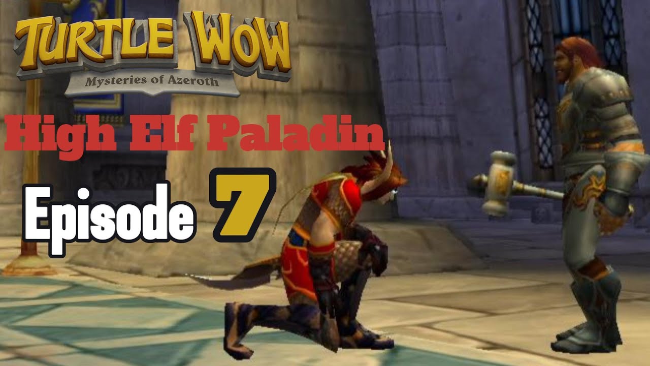 Turtle WOW- Mysteries of Azeroth Gameplay High Elf Paladin Pt 7 - YouTube