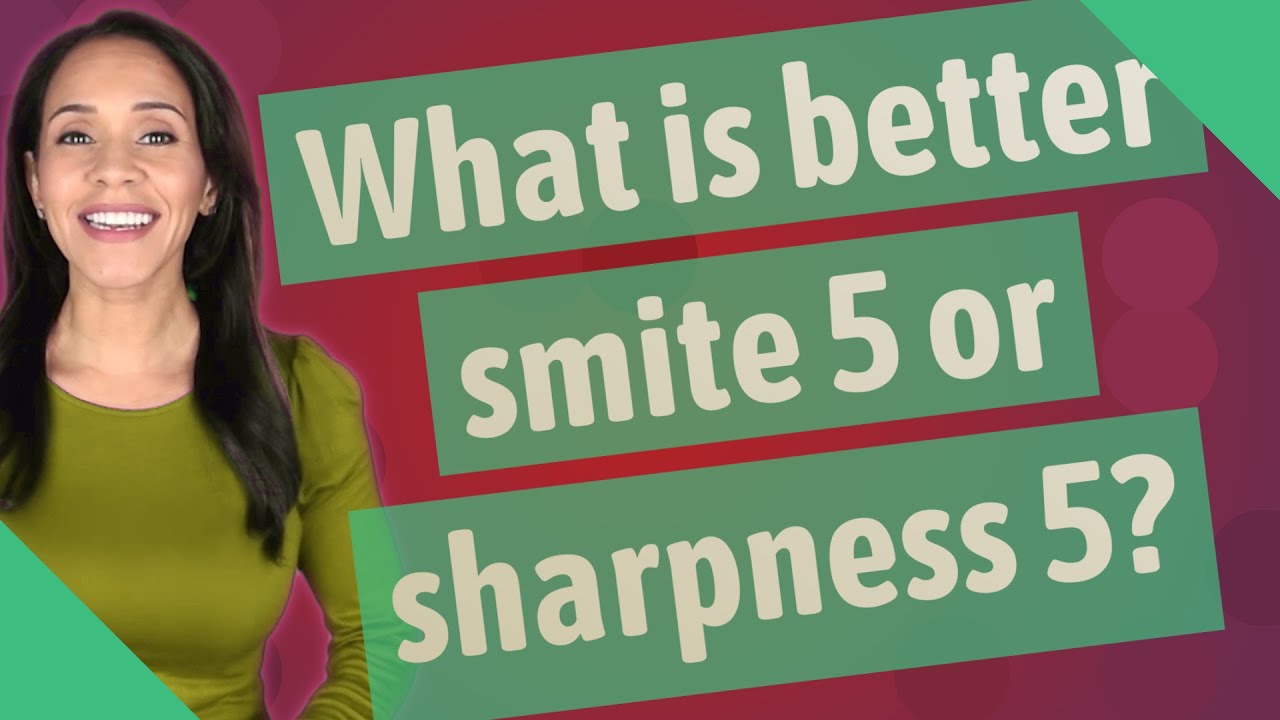 What is better smite 5 or sharpness 5? - YouTube