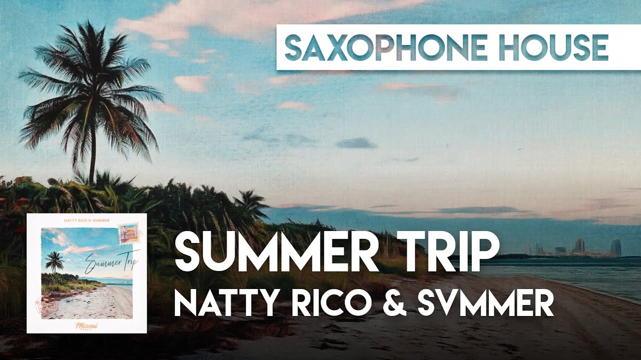 Sax House | Natty Rico & svmmer - Summer Trip - YouTube Music