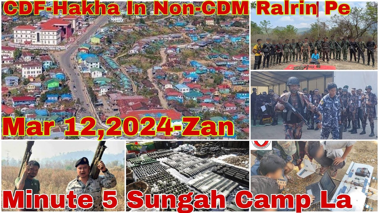 Mar 12 Zan: CDF-Hakha In Non-CDM Pawl Ralrin Pe. AA In Khuapi Labet. Minute 5 Sungah Camp La ...