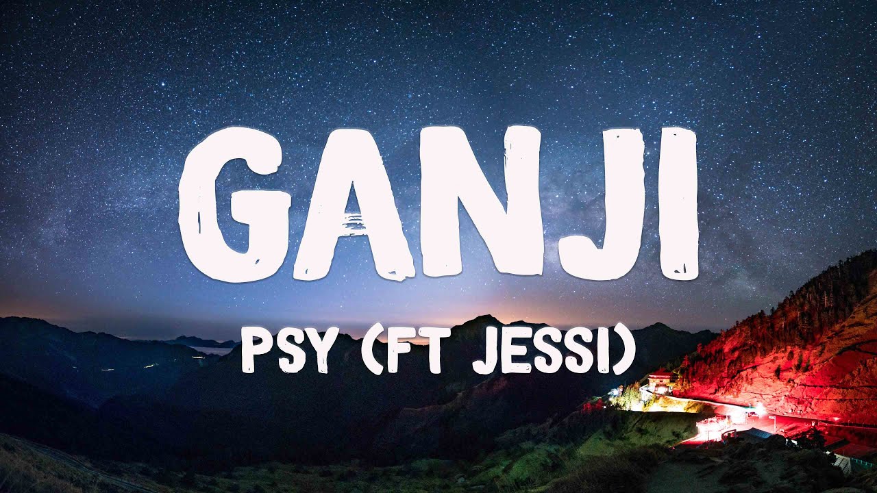 Ganji - PSY (ft Jessi) [Lyrics Video] 💬 - YouTube