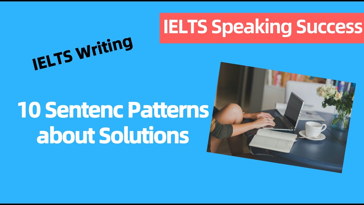 IELTS Writing 10 sentence patterns about solutions - YouTube