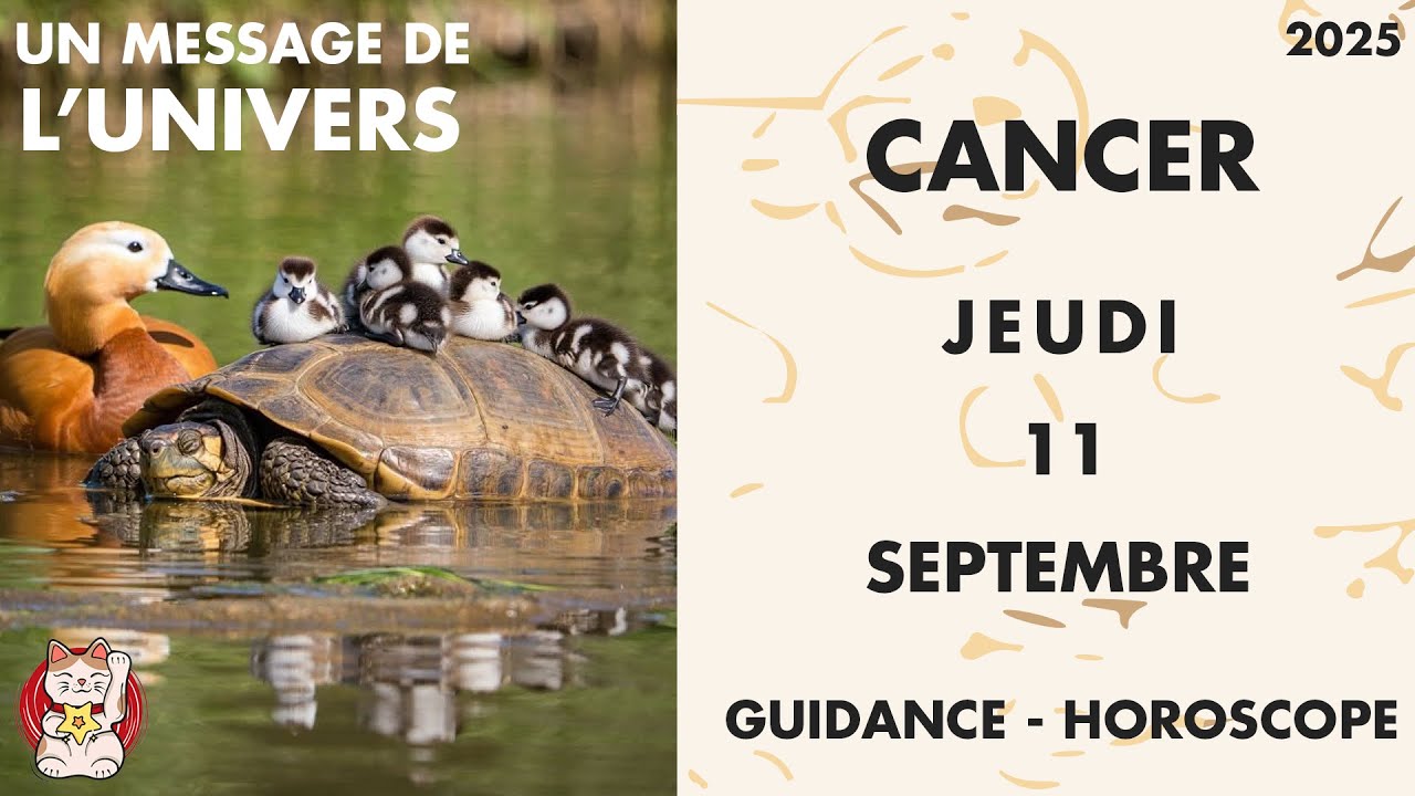 CANCER JEUDI 11 SEPTEMBRE Préparez vous au changement .Un cycle porteur ...