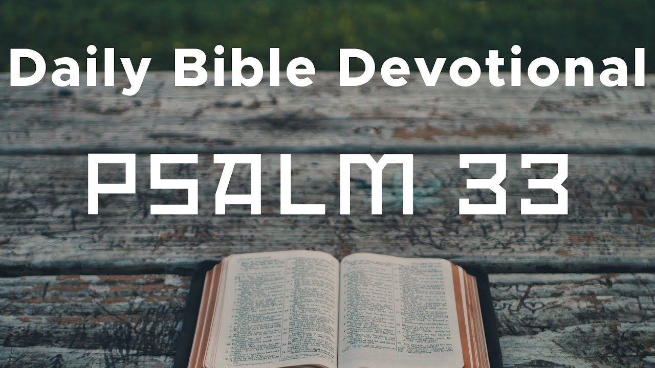 Daily Bible Devotional - Psalm 33 (Trust in God!) - YouTube