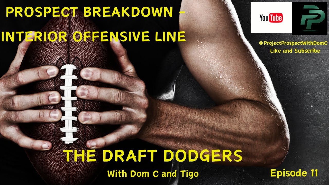 The Draft Dodgers ep11 - Prospect Breakdown - Interior Offensive Line ...