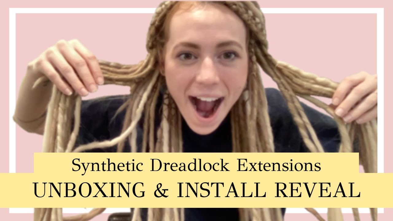 Synthetic Dreadlock Extensions | Unboxing and Install Reveal! - YouTube