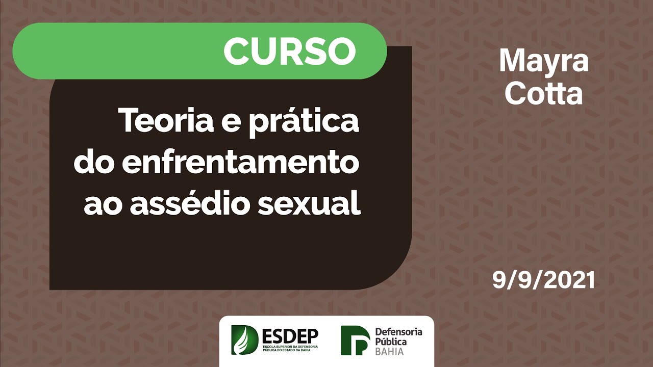 Curso | Teoria e prática do enfrentamento ao assédio sexual - Aula 2 ...