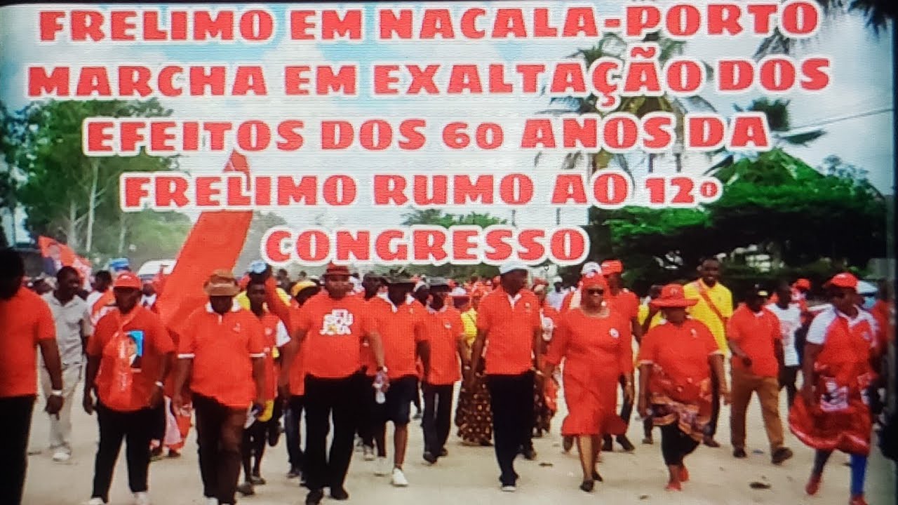 FRELIMO EM NACALA MARCHA EM EXALTAÇÃO DOS FEITOS DOS 60 ANOS DA FRELIMO ...