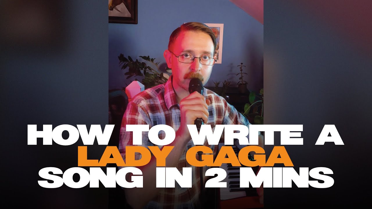 How to write a #LadyGaga song in 2 minutes - YouTube