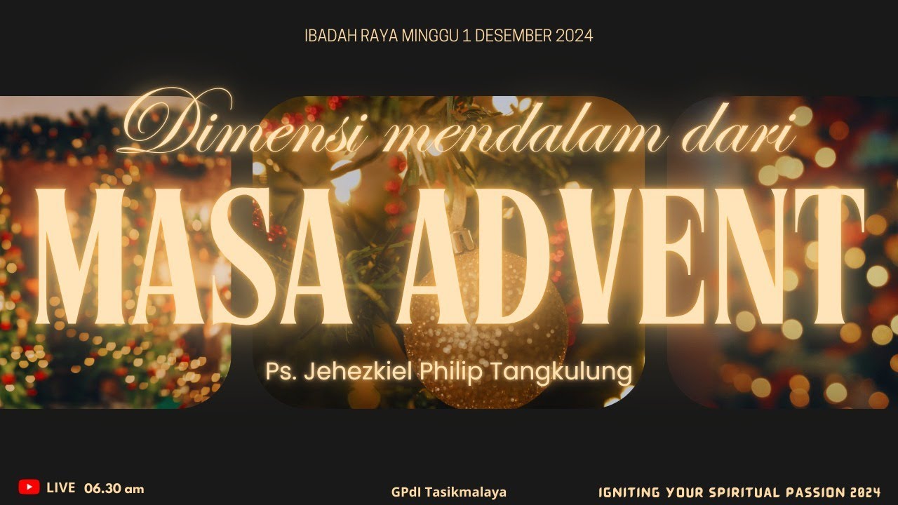 Dimensi Mendalam dari Masa Advent - Ibadah Raya | Minggu, 1 Desember ...