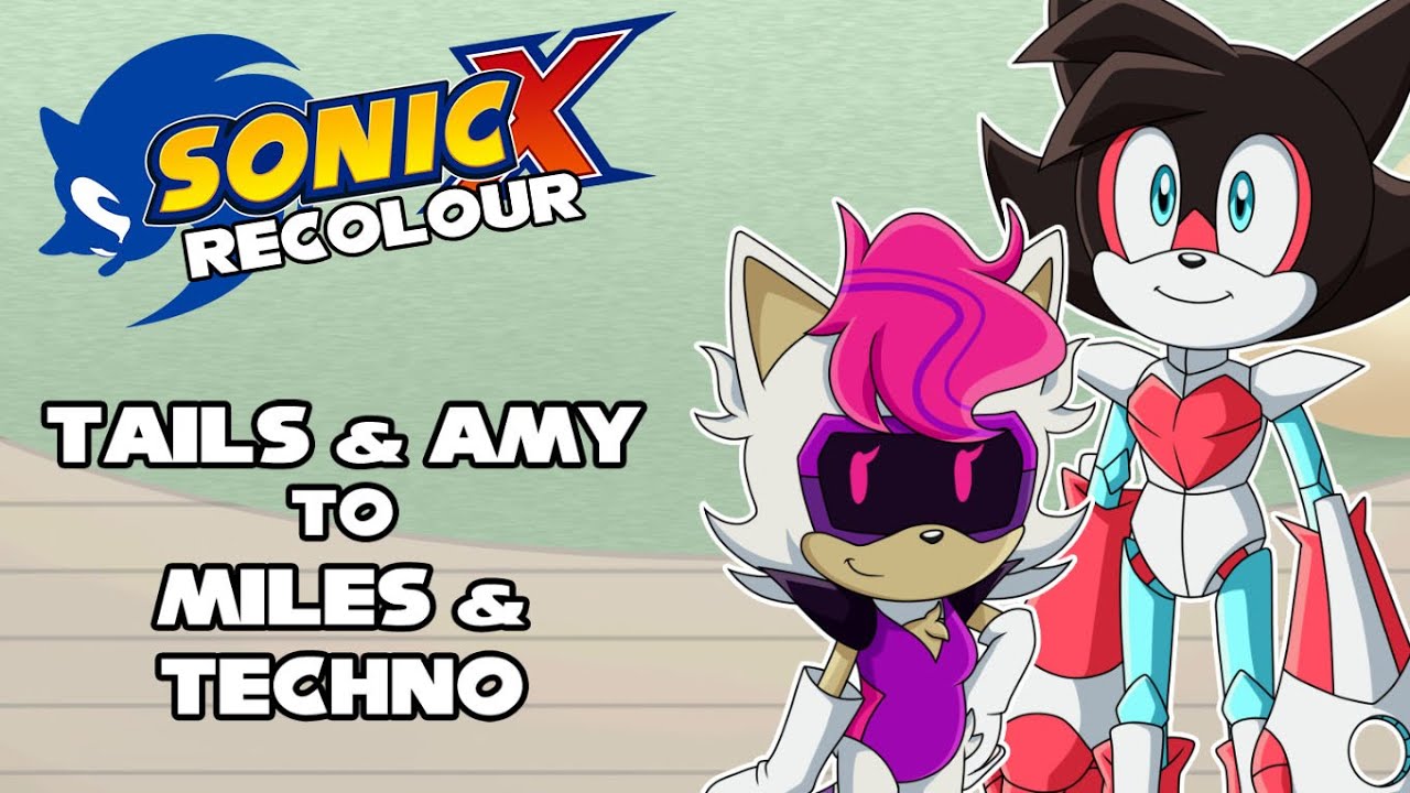Sonic X Recolor: Tails & Amy to Miles & Techno ★Request★ - YouTube