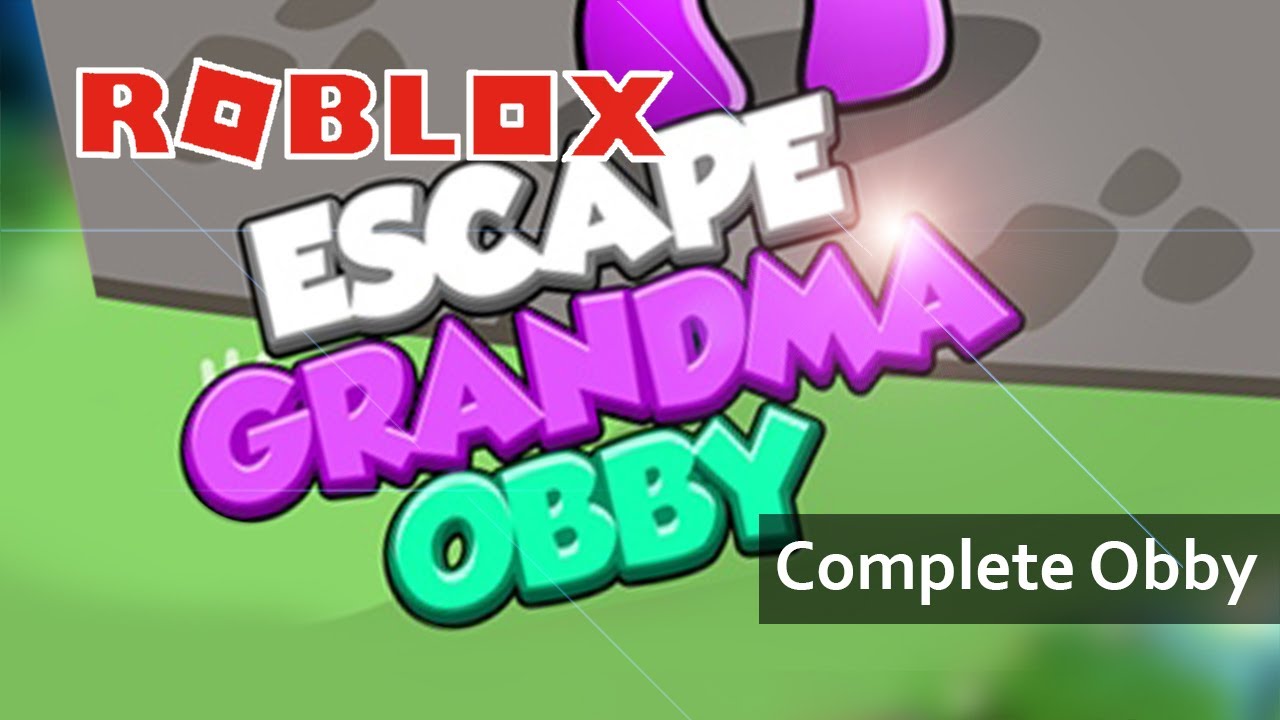 Escape Grandma obby - complete - YouTube