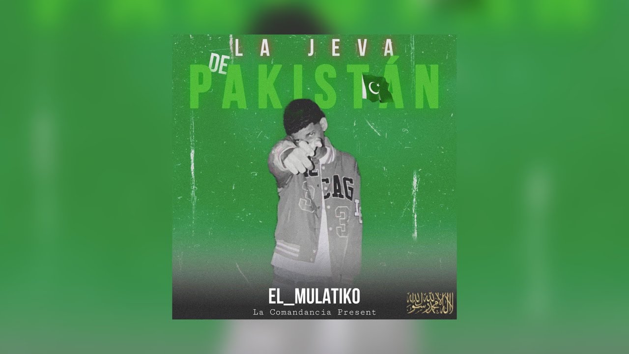 El_Mulatiko-La jeva de Pakistán 🇵🇰 (vídeo_official) - YouTube