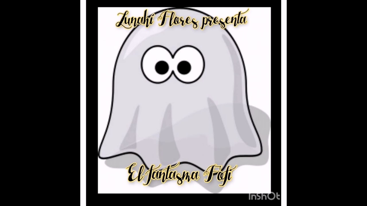 El fantasma Fofi Lunahí - YouTube