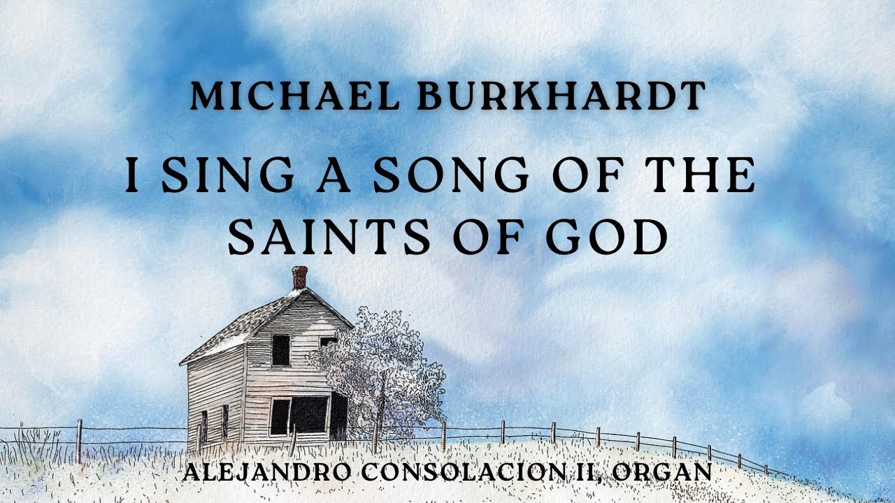 I Sing a Song of the Saints of God - Michael Burkhardt - YouTube