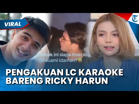 VIDEO KARAOKE TERSEBAR! Ini Pengakuan LC yang Ngaku Bersama Ricky Harun, Akui 3 Kali Bertemu