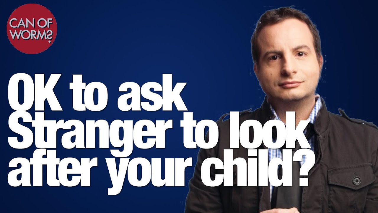 OK To Ask A Stranger To Look After Your Child Dan On The Street ok-to-ask-a-stranger-to-look-after-your-child-dan-on-the-street