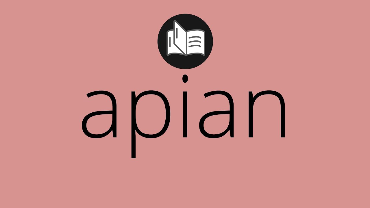 What APIAN means • Meaning of APIAN • apian MEANING • apian DEFINITION ...