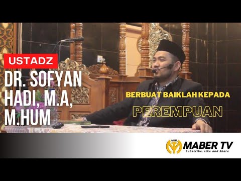 Berbuat Baiklah Kepada Perempuan oleh Ustadz DR.SOFYAN HADI, M.A, M.HUM - YouTube