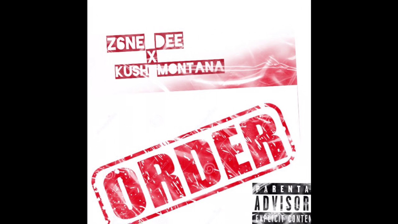 Z6ne Dee x Kush Montana-Order - YouTube