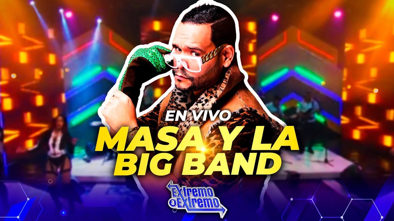 Masa y la Big Band Presentación En Vivo | De Extremo a Extremo - YouTube