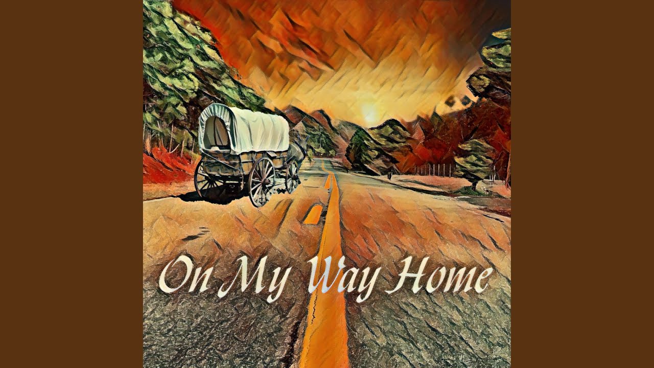 On My Way Home - YouTube