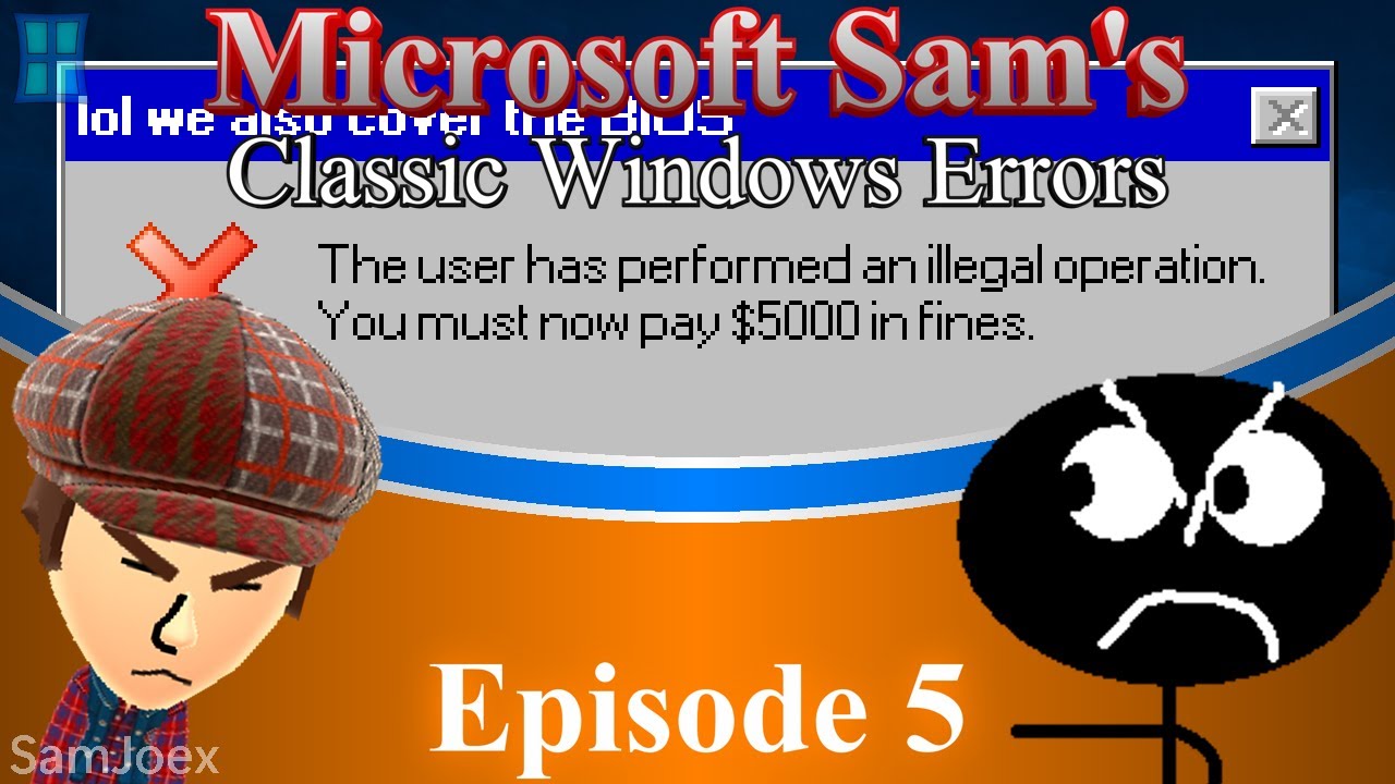 Microsoft Sam's Classic Windows Errors (Ep. 5): We're back in business ...