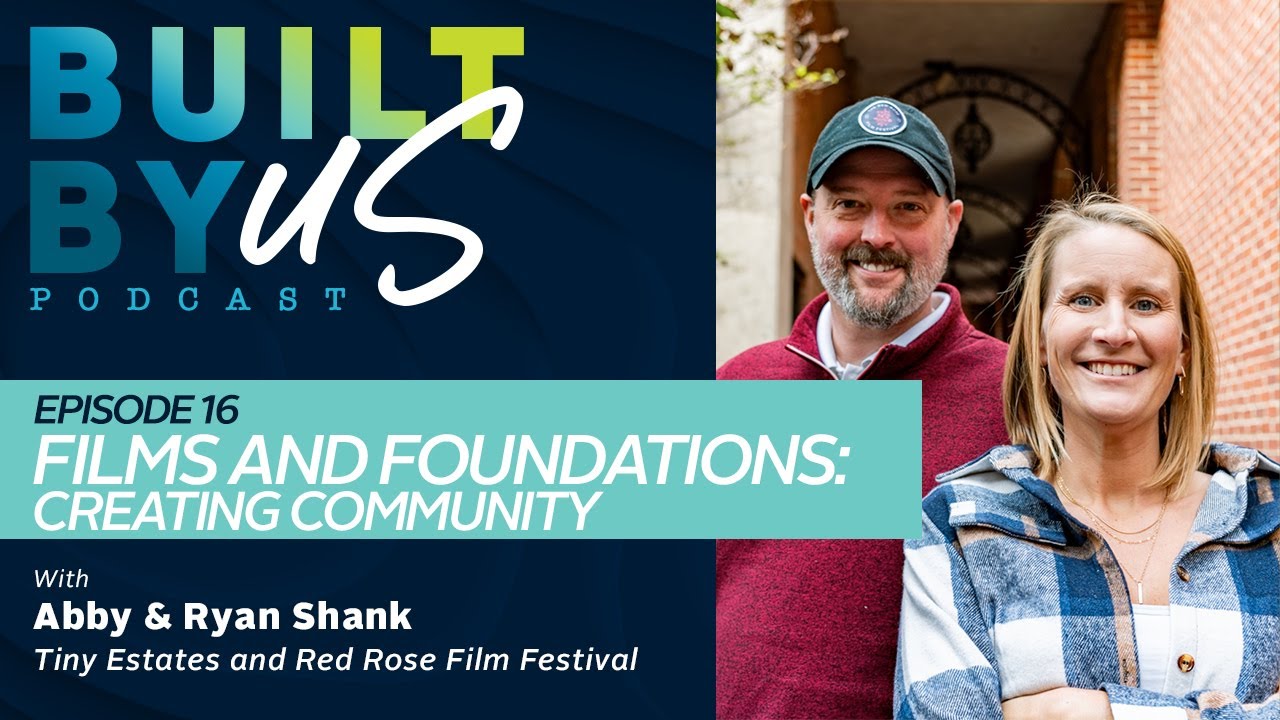Ep 16 Films and Foundations: Creating Community with Abby and Ryan ...