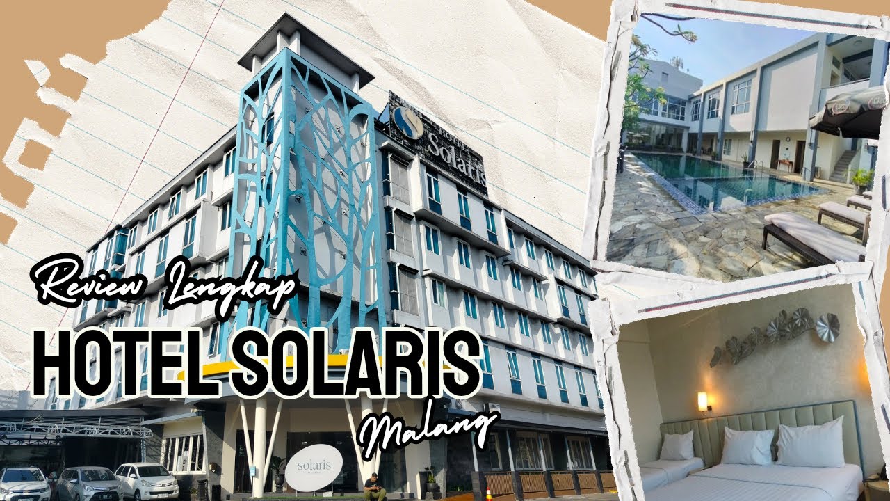REVIEW LENGKAP HOTEL SOLARIS MALANG, TONTON VIDEO INI SEBELUM MENYESAL ...