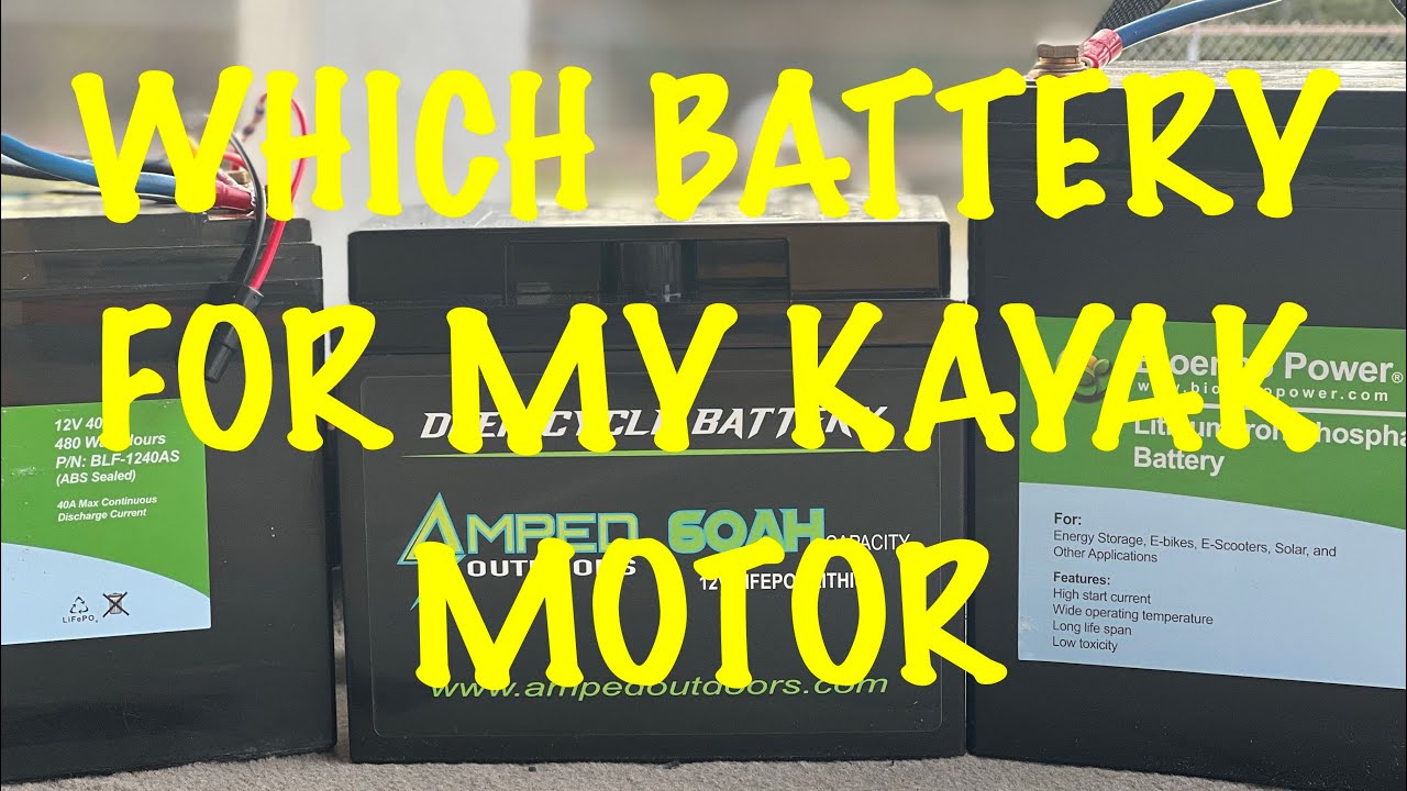 What Battery For Your Kayak Motor Setup - YouTube