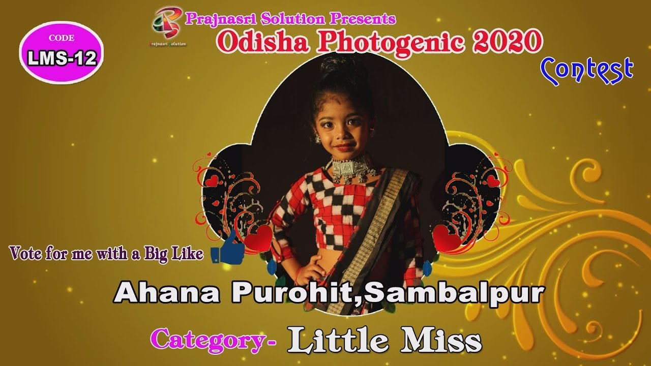 Ahana Purohit// Little Miss// Code- LMS- 12// Odisha Photogenic 2020 ...