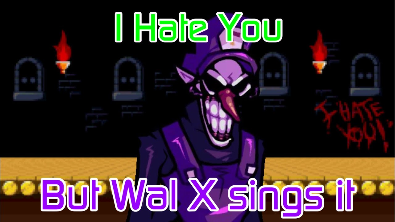 FNF I Hate You V2, but Wal X Sings it | FNF Cover - YouTube