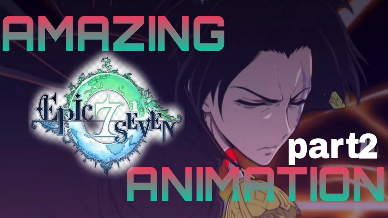 EPIC SEVEN CHARACTERS ANIMATION SHOWCASE COMPILATION|part1 - YouTube