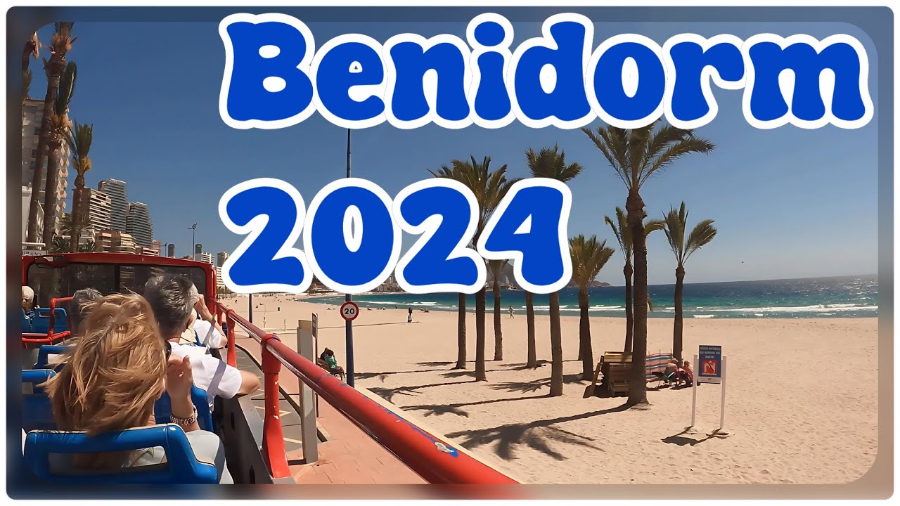 Benidorm sight seeing bus /levante beach/benidorm oldtown Benidorm ...