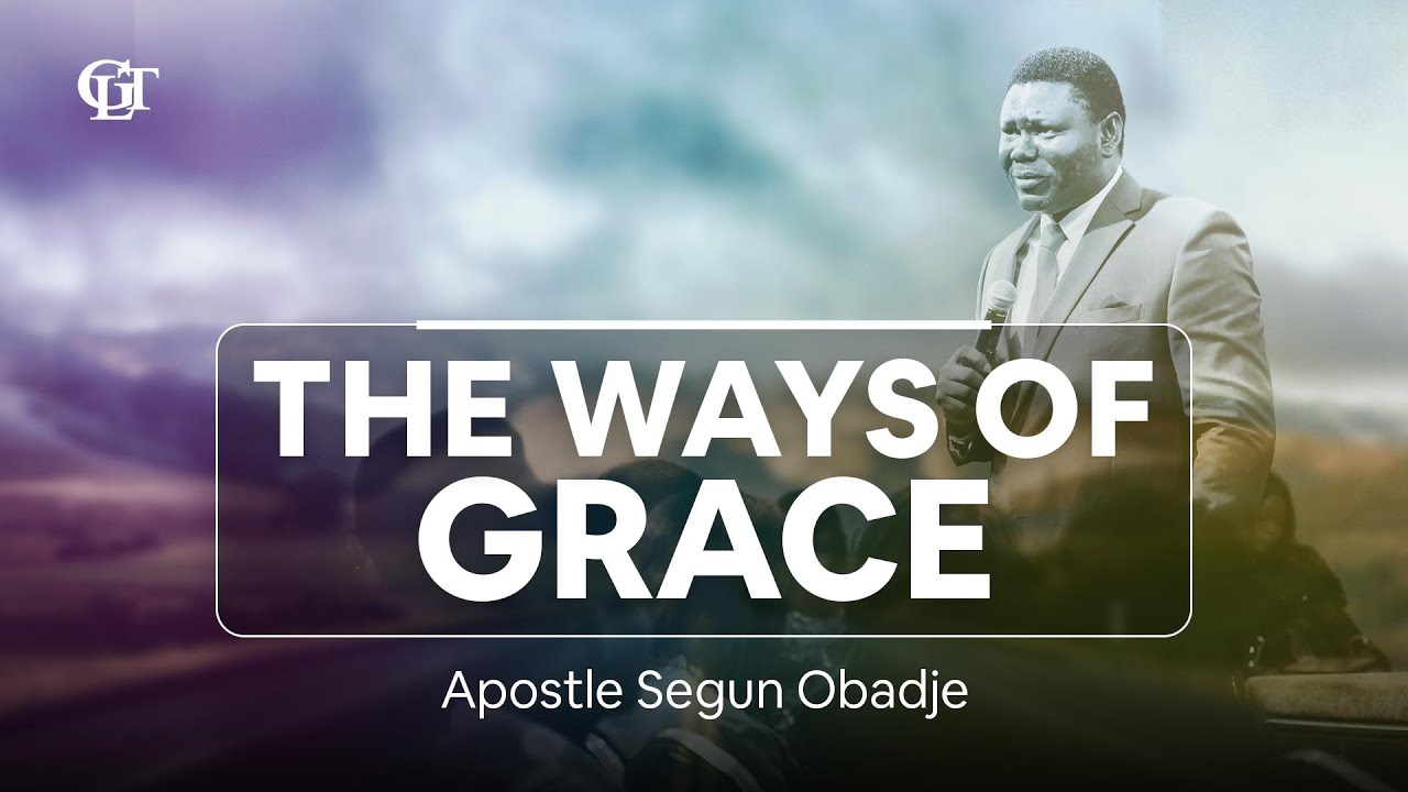 The Ways of Grace || Apostle Segun Obadje || 19/12/2023 - YouTube