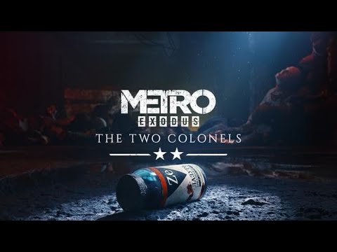 Metro Exodus: The Two Colonels (DLC) |Guide S.T.A.L.K.E.R - YouTube