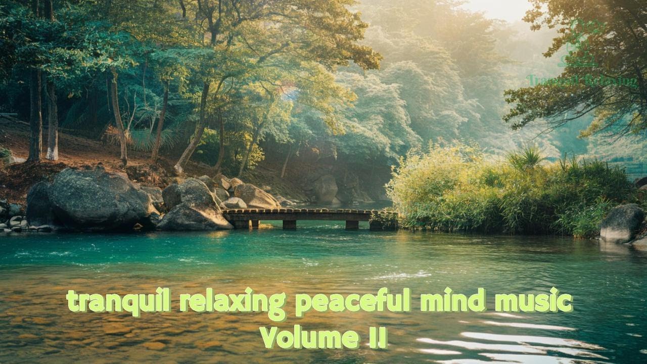 Tranquil Relaxing l Calming Music for a Peaceful Mind | Relaxing ...