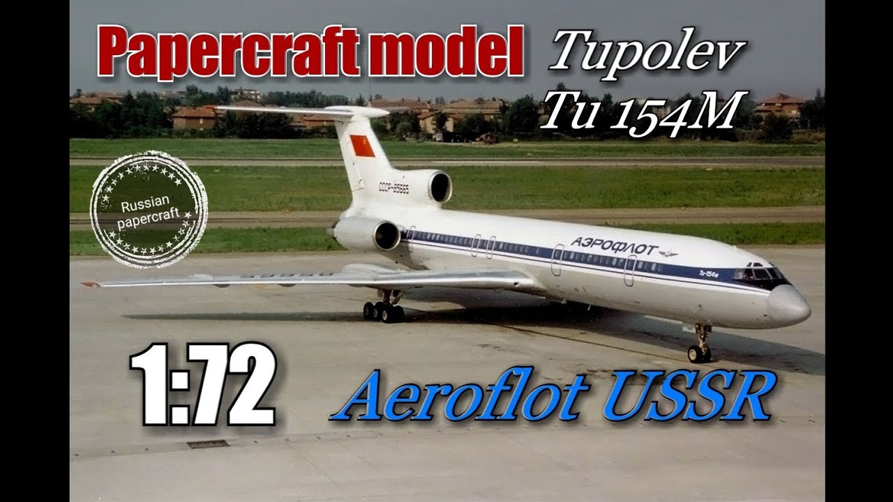 Russian Papercraft #6 – Tupolev TU-154M Aeroflot USSR - YouTube
