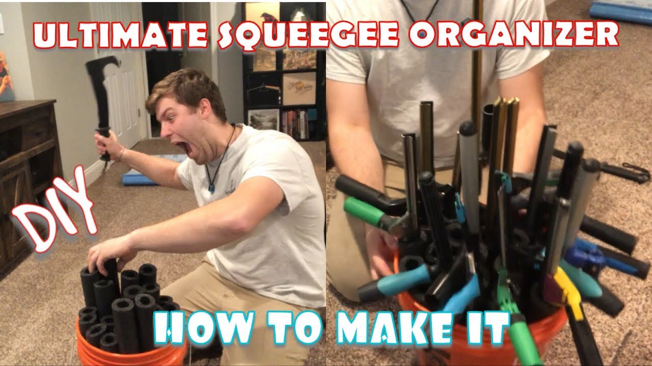ULTIMATE SQUEEGEE ORGANIZER- DIY - YouTube