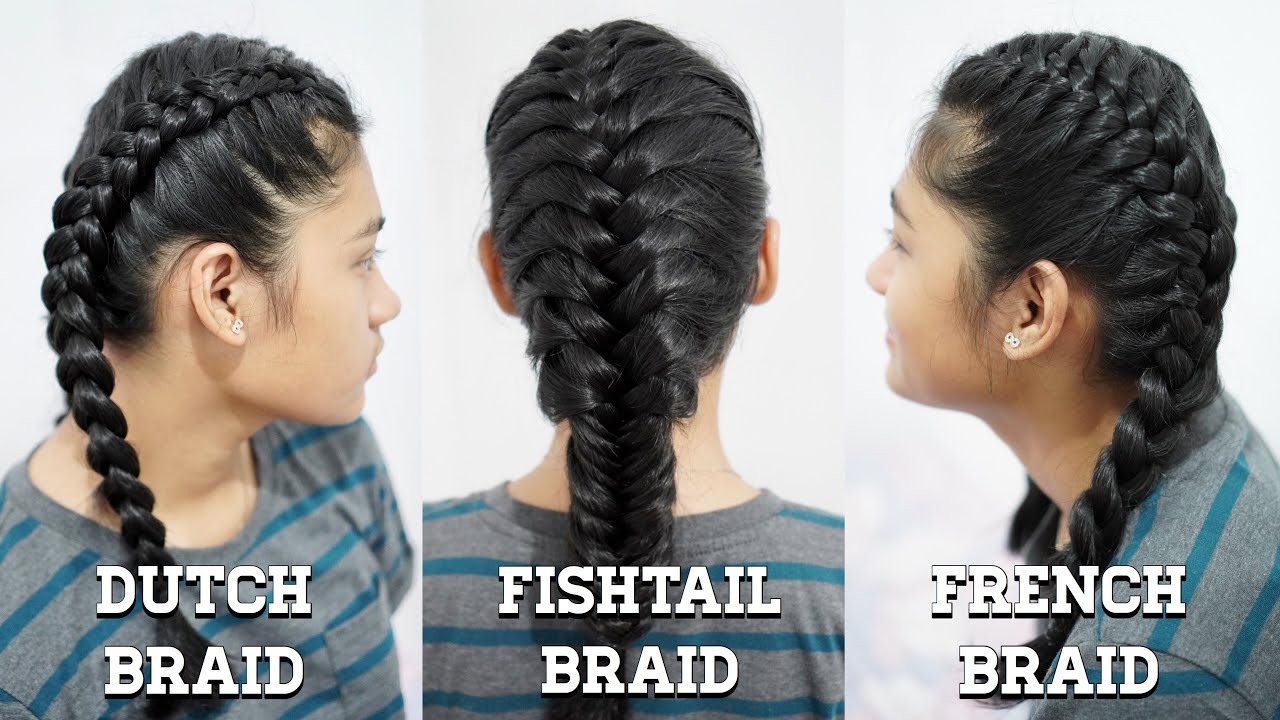 PAANO MAG BRAID NG BUHOK!! (FRENCH BRAID, DUTCH BRAID AND FISHTAIL ...
