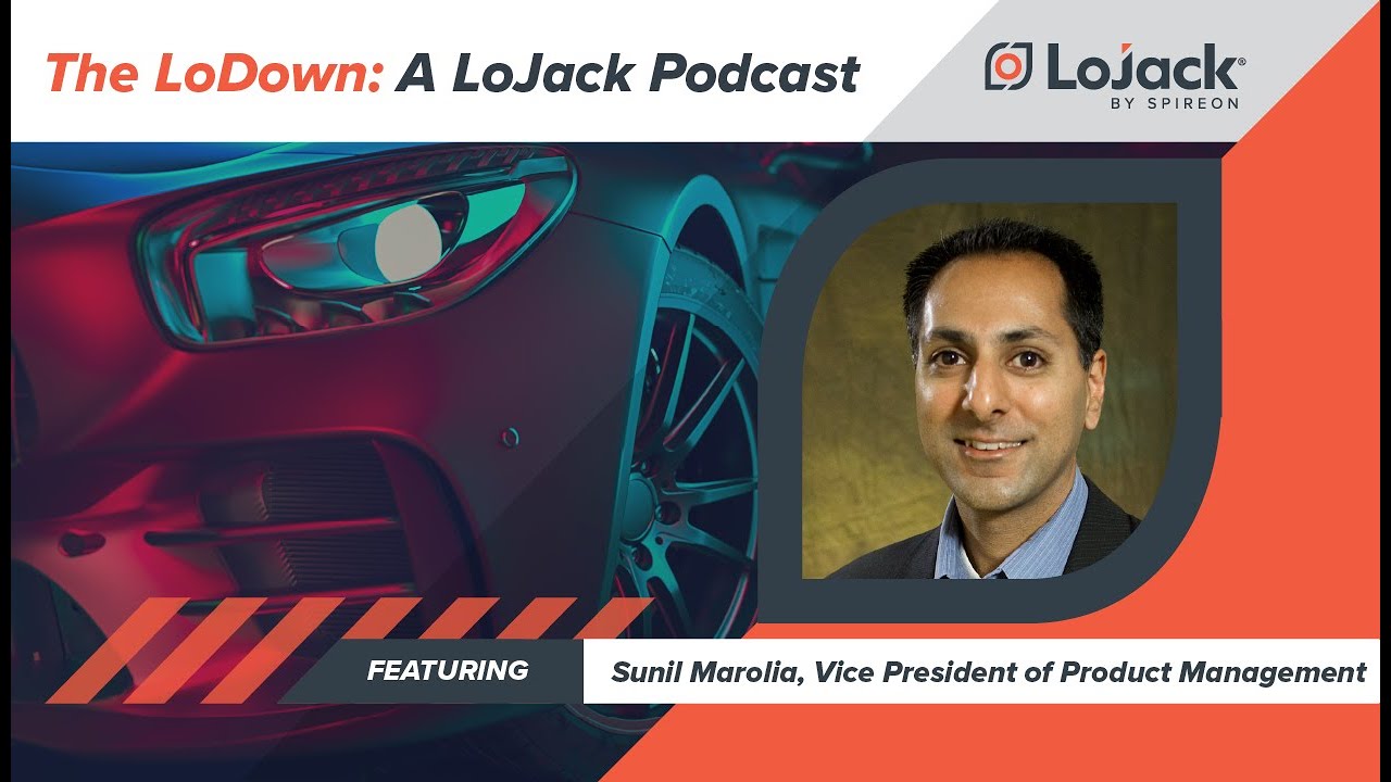 Sunil Marolia, VP of Product Management @ LoJack - LoDown Podcast Ep 2 ...