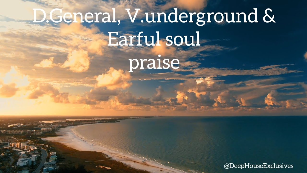 D.General, V.underground & Earful Soul - Praise - YouTube