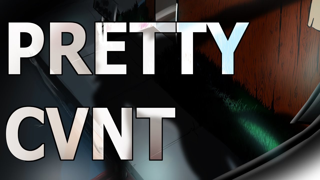 PRETTY CVNT [UNFINISHED] || ANIMATION MEME - YouTube