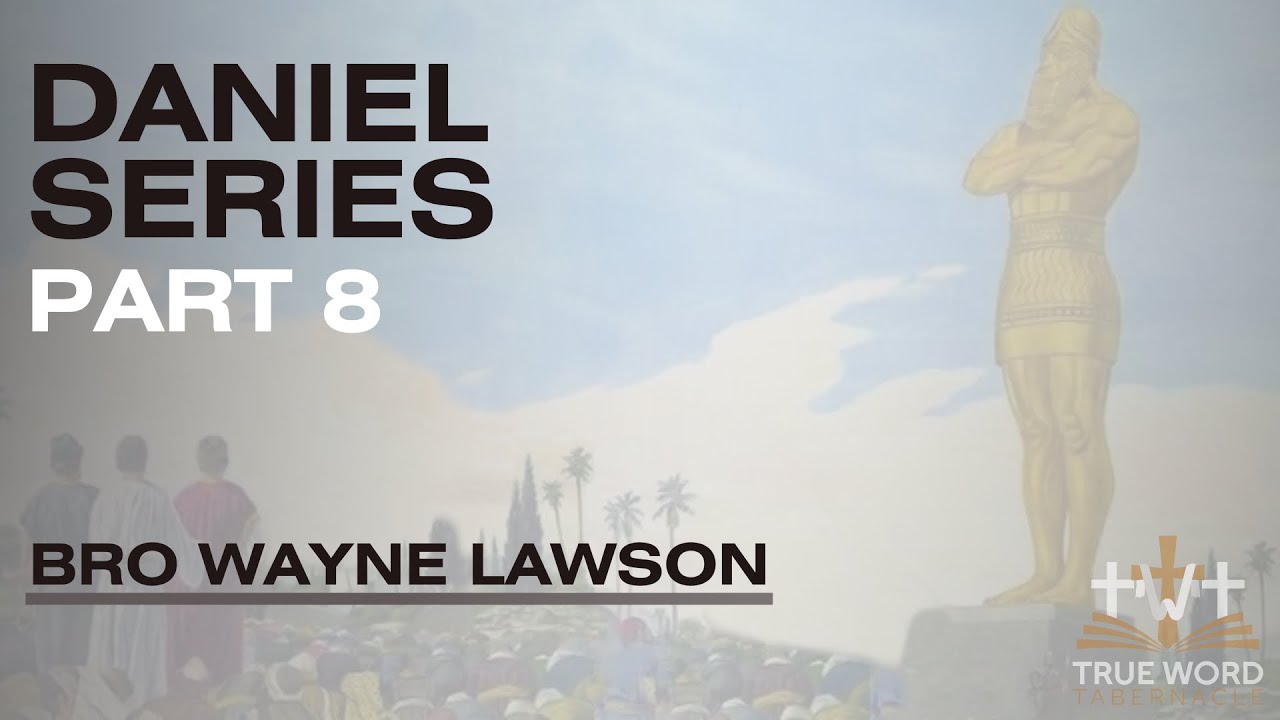Bro. Wayne Lawson - ‘The Handwriting On The Wall - Daniel Pt 8’ (Sun 9 ...