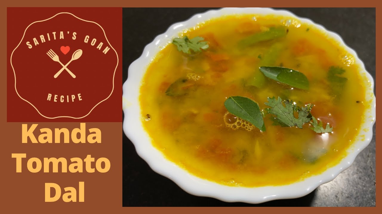 Kanda Tomato Dal | Quick Toor Dal Recipe | Sarita’s Goan Recipes ...