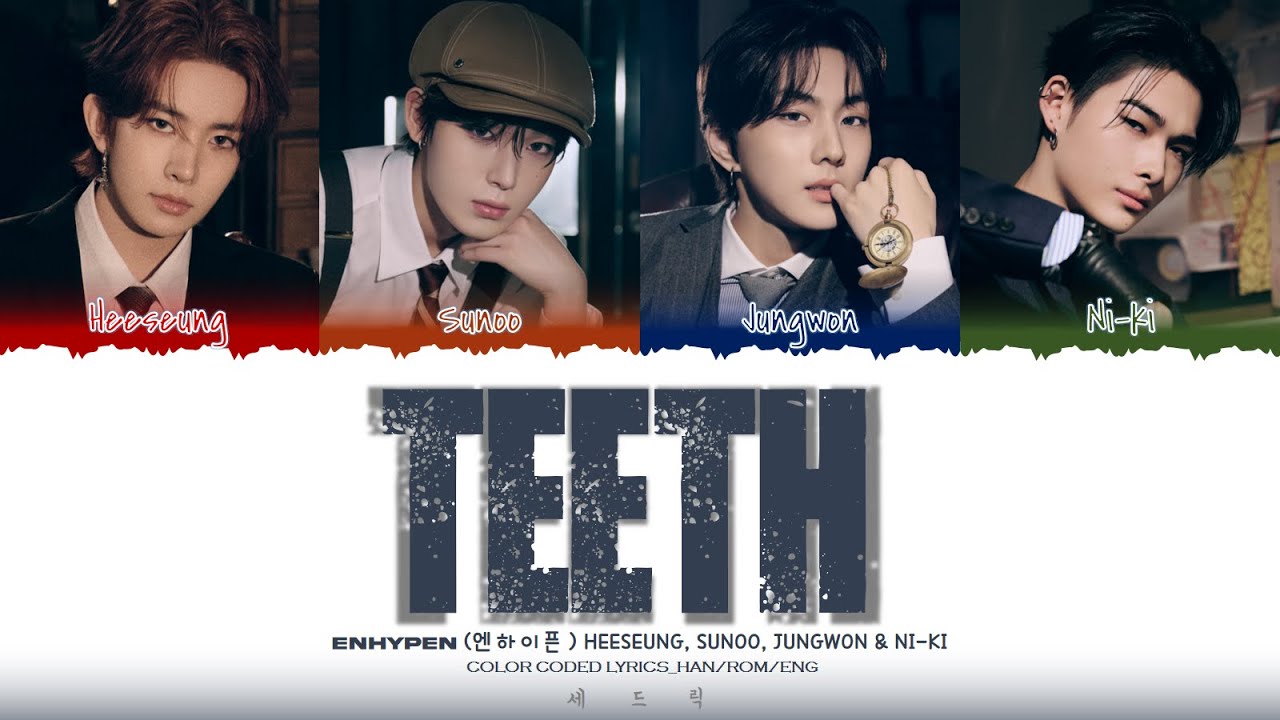 ENHYPEN (엔하이픈) HEESEUNG, SUNOO, JUNGWON & NI-KI - 'TEETH ' Lyrics ...