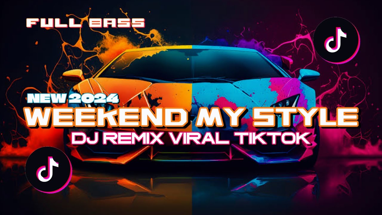 DJ WEEKEND MY STYLE || DJ REMIX VIRAL TIKTOK TERBARU 2024 || SOUND ...
