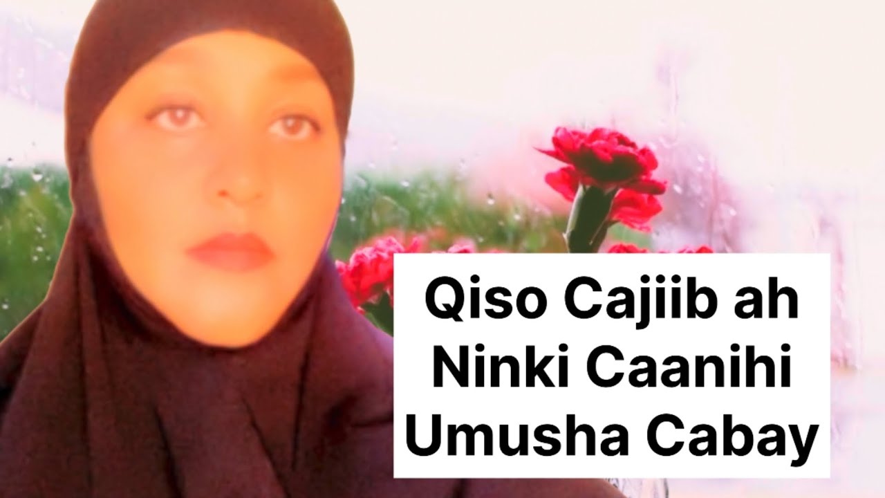 Qiso Cajiib ah ninki Caanihi umusha Cabay 😱💔🇸🇦 - YouTube