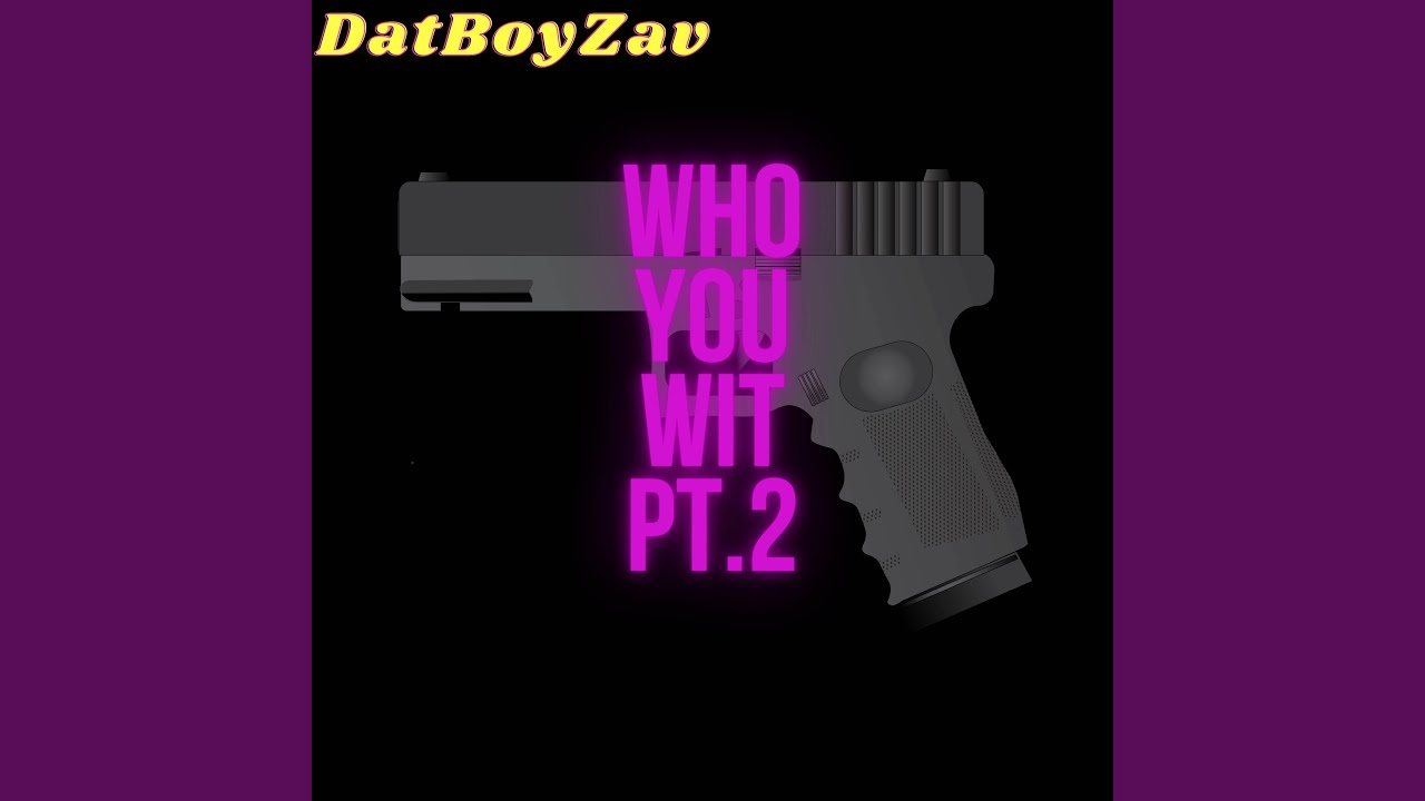 Who You Wit Pt. 2 - YouTube
