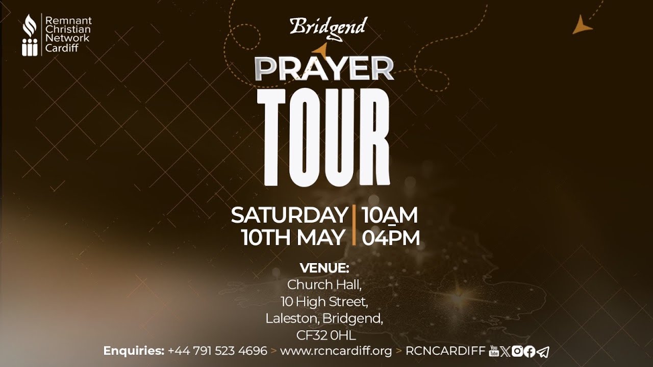 BRIDGEND PRAYER TOUR || 10TH MAY 2025 || RCN CARDIFF - YouTube